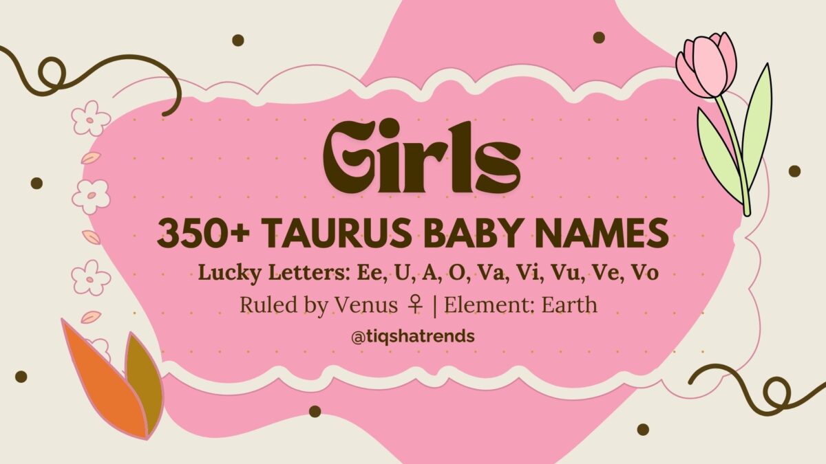 351+ Taurus Baby Names for Girls (Vrishabh Rashi) – Modern, Unique ...