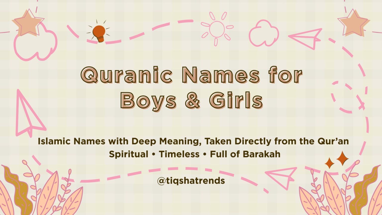 Top 199+ Quranic Names for Boys and Girls – Islamic Names with Deep Meaning