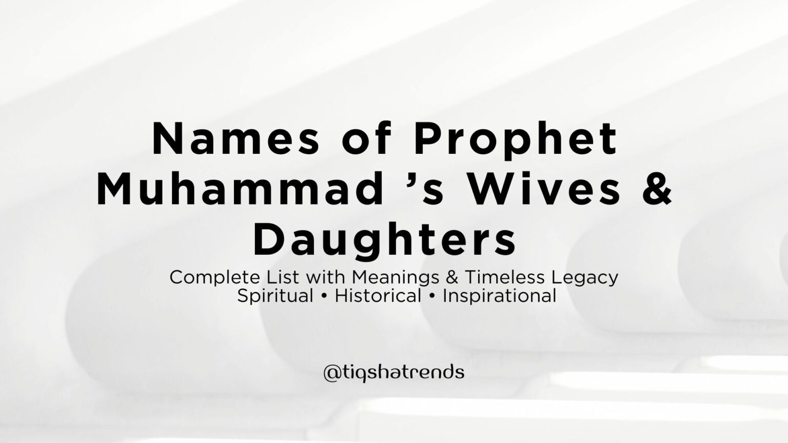 Names of Prophet’s Wives and Daughters – Complete List with Meanings ...