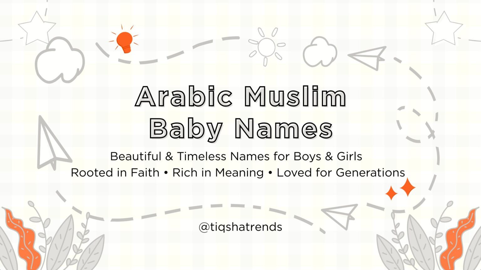 199+ Arabic Muslim Baby Names – Beautiful & Timeless Names for Boys and ...