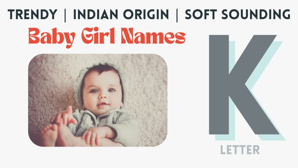 250+ Unique & Stylish Baby Girl Names Starting with K (Modern & Trending)