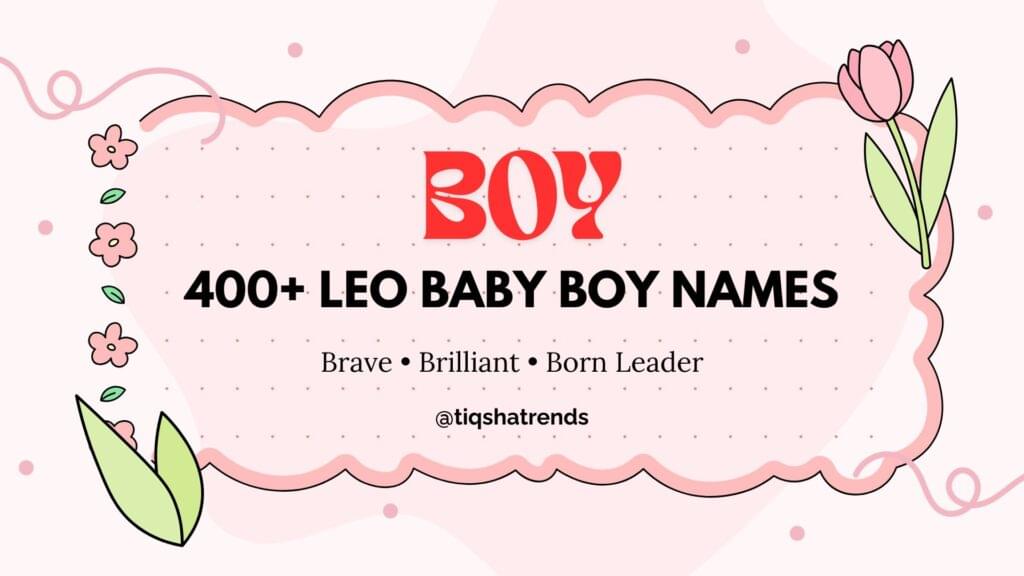 400+ Leo Baby Boy Names (Singh Rashi) with Powerful Meanings [Modern ...